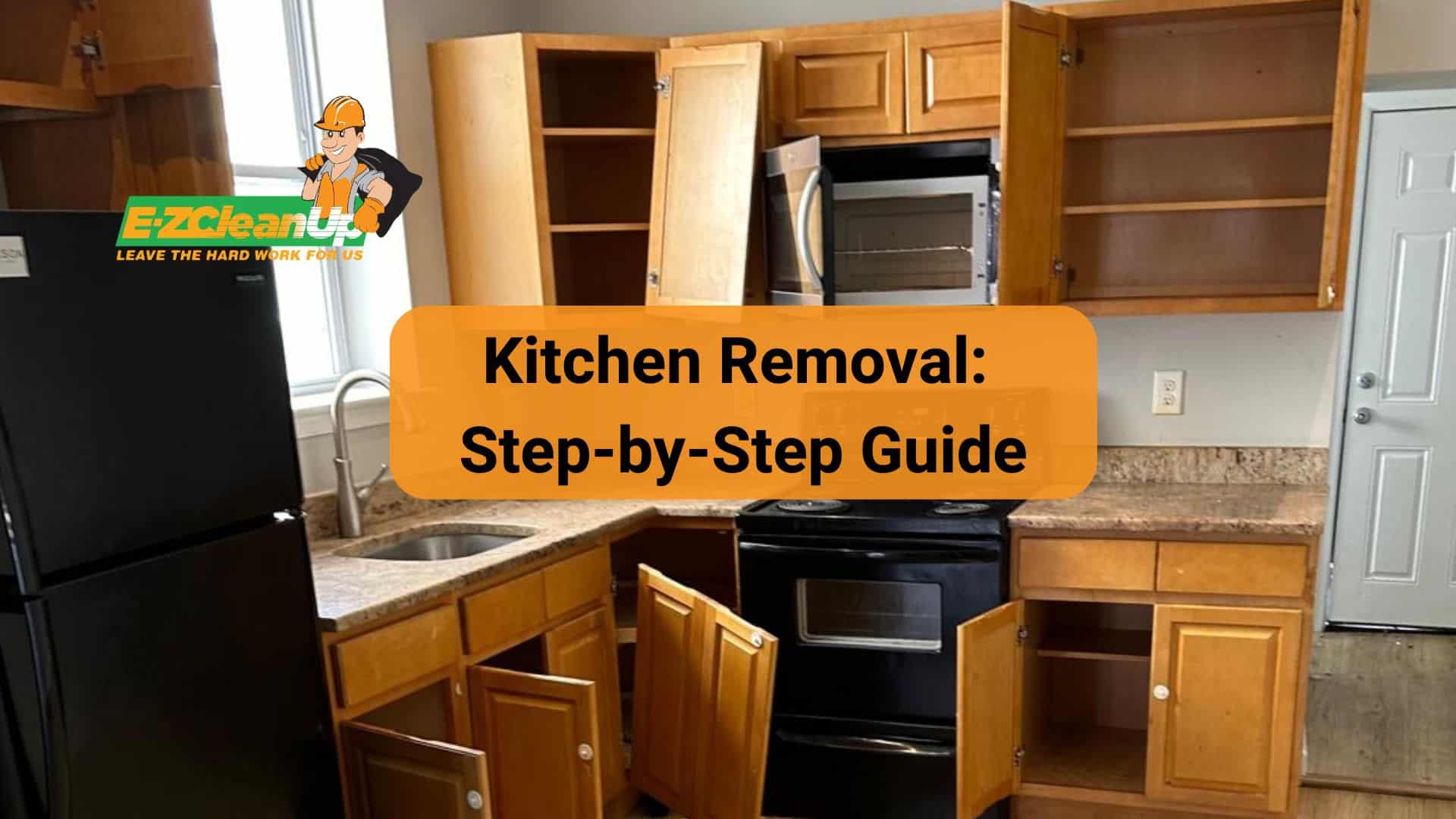 Kitchen Removal: Step-by-Step Guide👷🏻- EZ CleanUp