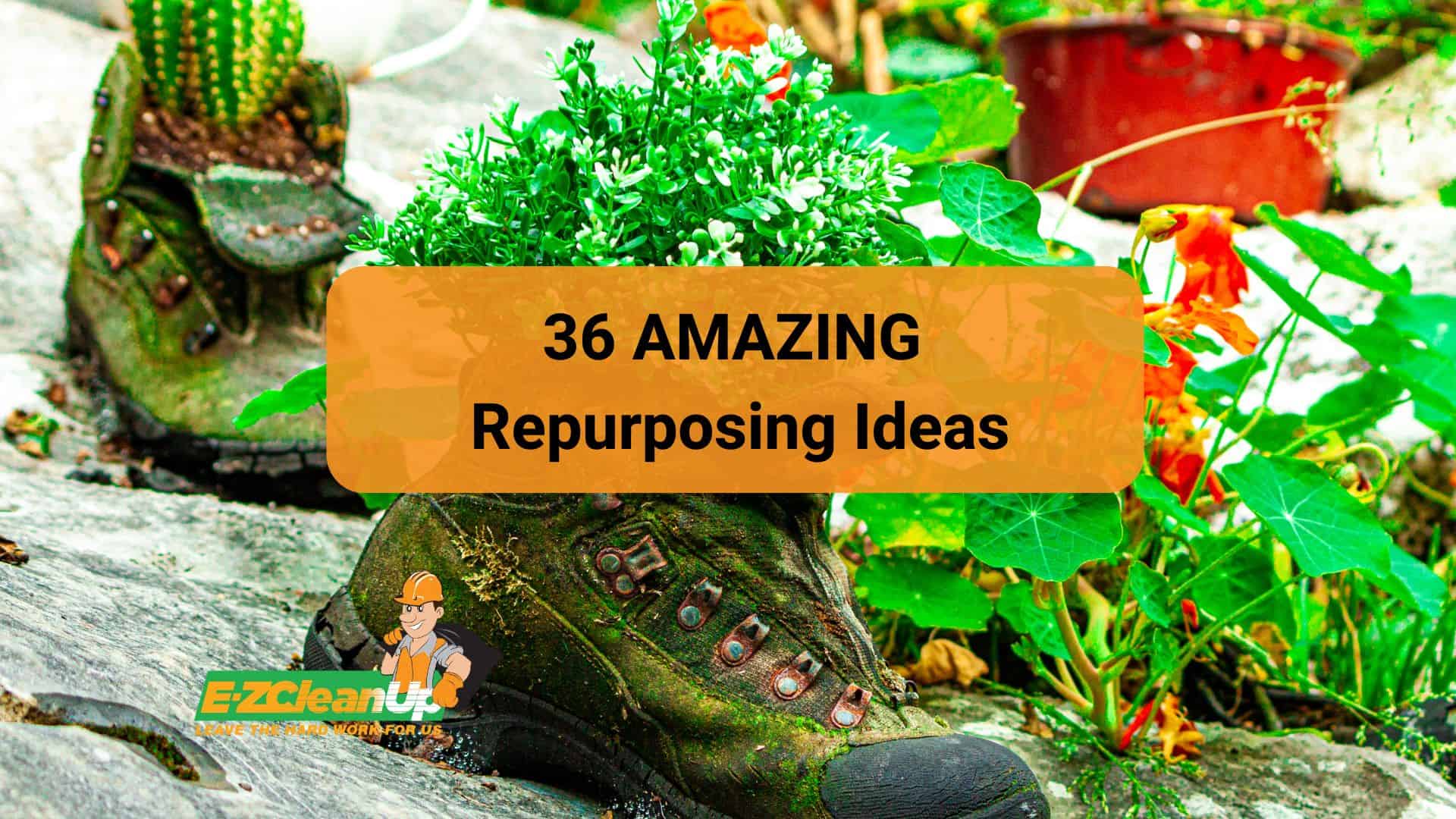 36 AMAZING Repurposing Ideas: Creative Guide - EZ CleanUp