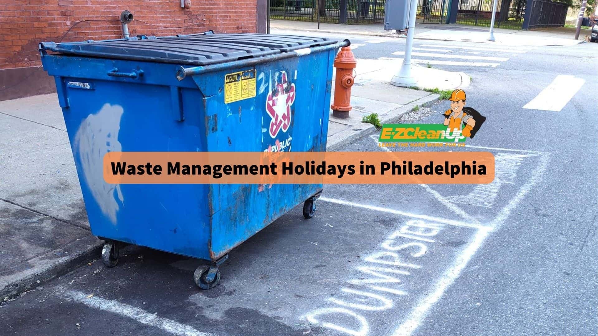 Waste Management Holidays in Philadelphia 🗑️ - EZ CleanUp